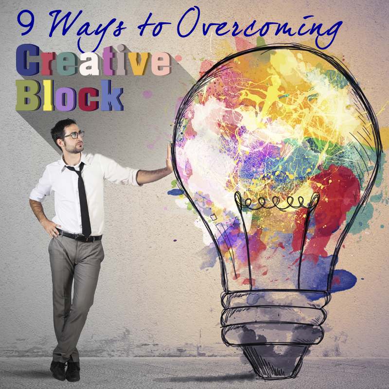 9 Ways to Overcome Creative Blocks